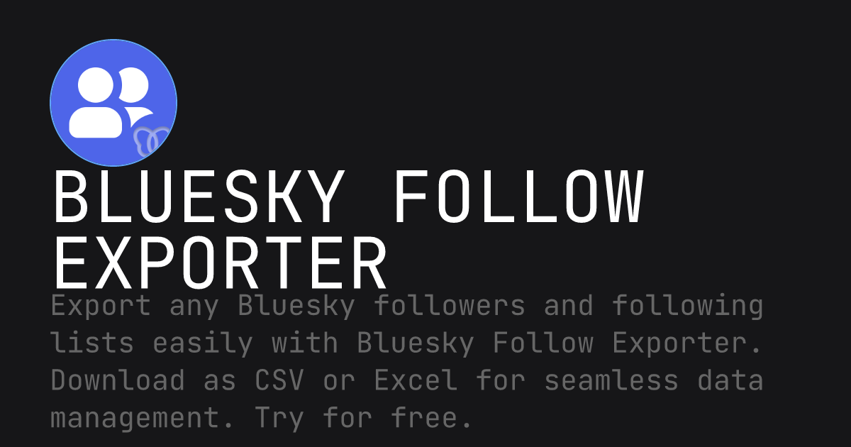 Bluesky Follow Exporter - Export Bluesky Followers & Following